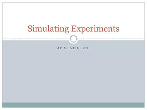 Ppt Simulating Experiments Powerpoint Presentation Free Download