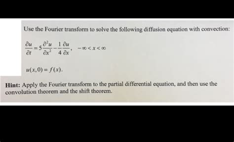 Solved Use The Fourier Transform To Solve The Following
