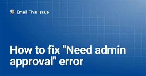 How To Fix Need Admin Approval Error Email This Issue