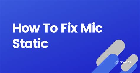 How To Fix Mic Static