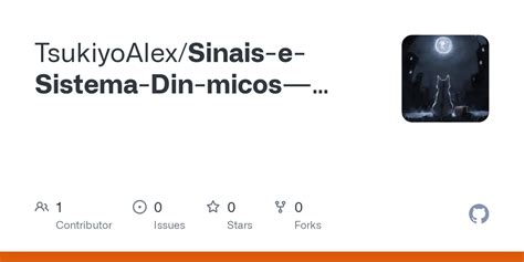 GitHub TsukiyoAlex Sinais E Sistema Din Micos Projeto
