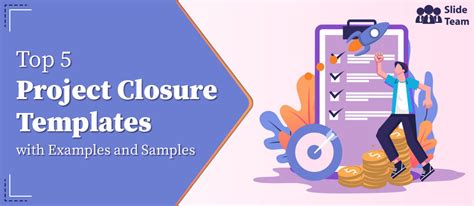 Top 5 Project Closure Templates With Examples And Samples
