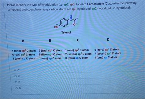 Solved Please Identify The Type Of Hybridization Sp Sp2