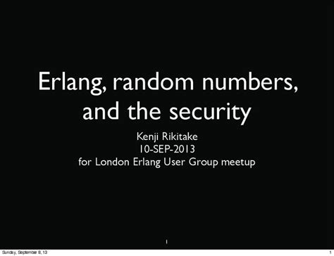 Erlang Random Numbers And The Security London Erlang User Group Ta