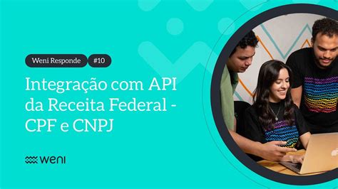 Validação de CPF e CNPJ com API da Receita Federal Weni Responde YouTube