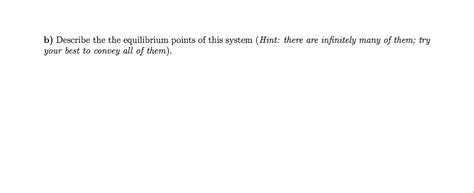 solved consider the two dimensional system of ode s a in