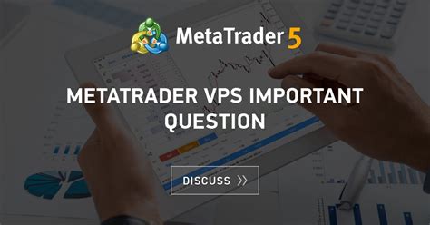 Metatrader Vps Important Question Metatrader 5 General Mql5