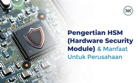 Pengertian Hsm Hardware Security Module And Manfaatnya