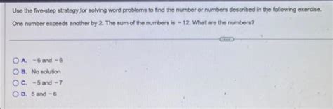 Solved Use The Five Step Strategy For Solving Word Problems Chegg Com