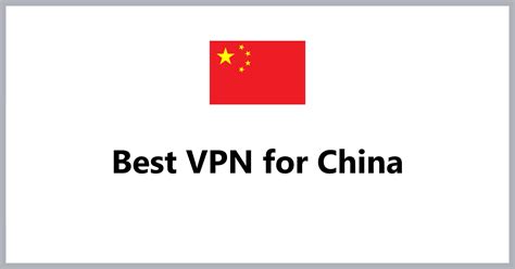 Best Vpn For China In 2025 Vpn Life