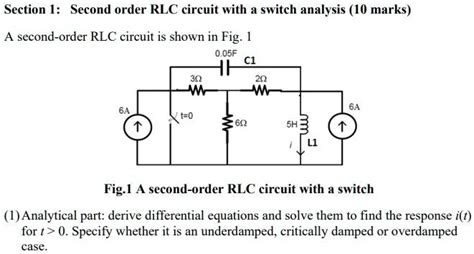 Solved Section I Second Order Rlc Circuit With Switch Analysis 10 Marks A Second Order Rlc