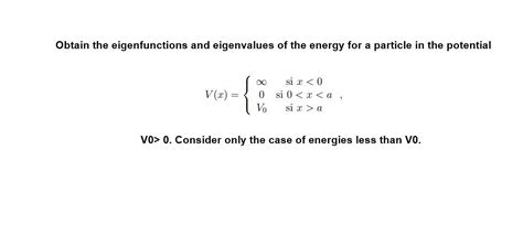 Solved Obtain The Eigenfunctions And Eigenvalues Of The