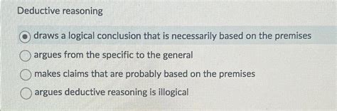 Solved Deductive Reasoningdraws A Logical Conclusion That Is