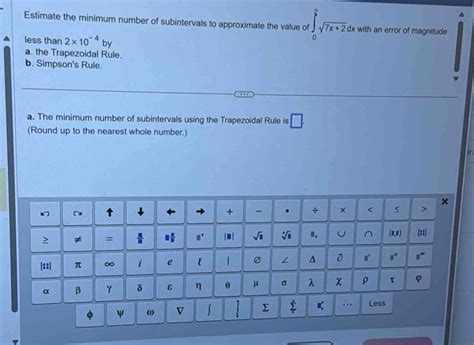 Solved Estimate The Minimum Number Of Subintervals To Approximate The Value Of ∈tlimits 0