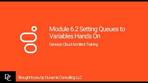 Genesys Cloud Architect Training Module 62 Setting Queues To Variable Hands On Youtube