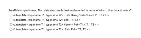 solved an efficiently performing map data structure is best