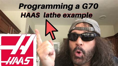 Programming A G70 Haas Cnc Lathe For Beginners Intermediate Youtube
