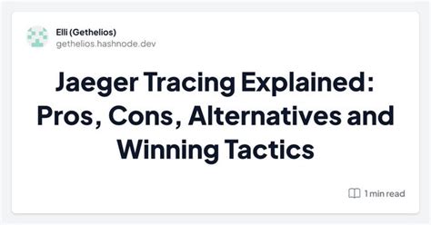 Jaeger Tracing Explained Pros Cons Alternatives And Winning Tactics