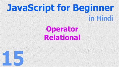 15 Javascript Beginner Tutorials Operator Relational Hindi Youtube