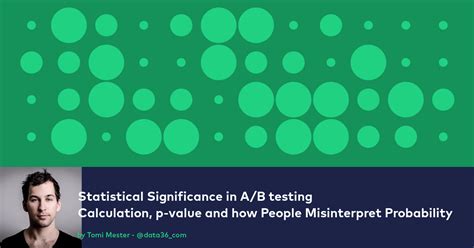 Statistical Significance In A B Testing Calculation P Value And The Math