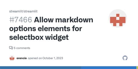 Allow Markdown Options Elements For Selectbox Widget · Issue 7466 · Streamlitstreamlit · Github