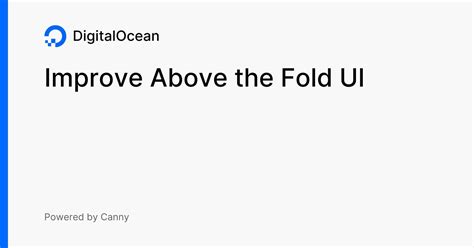 improve above the fold ui voters digitalocean