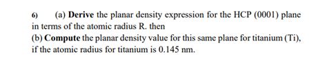 Solved 6 A Derive The Planar Density Expression For The