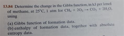 Solved Determine The Change In The Gibbs Function In Chegg