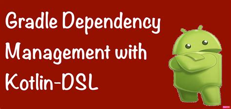 Gradle Dependency Management Using Kotlin Dsl By Tanya Arora Dehaat