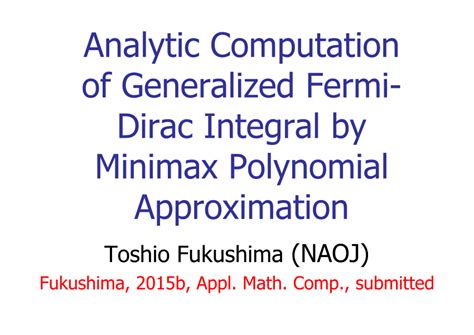 Pdf Analytic Computation Of Generalized Fermi Dirac Integral By Minimax Polynomial Approximation