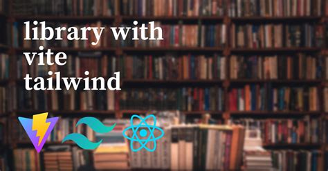 frontend library development with vite and tailwindcss miyauci me