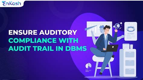 Ensure Auditory Compliance With Audit Trail In Dbms Enkash