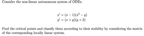Solved Consider The Non Linear Autonomous System Of Odes X