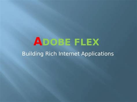 Pptx Presentation On Adobe Flex Dokumen Tips