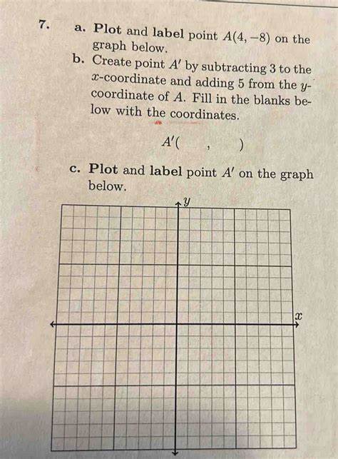 7 A Plot And Label Point A4 8 On The Graph Below B Create Point A By Subtracting