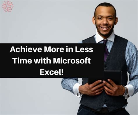 Achieve More In Less Time With Microsoft Excel By Joshua Omotayo