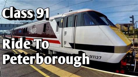 Class 91 Ride To Peterborough 030923 Youtube