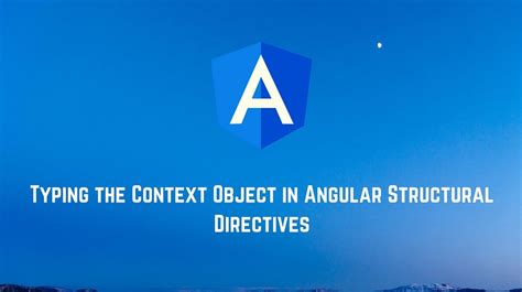 Typing The Context Object In Angular Structural Directives Rangular2