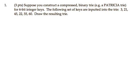 solved 1 3 pts suppose you construct a compressed binary