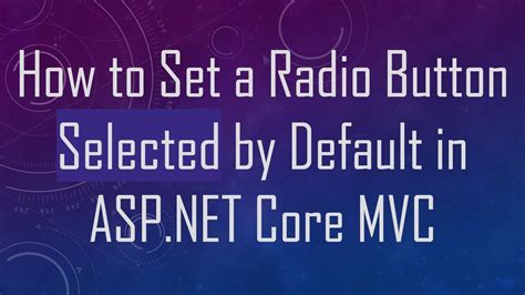 How To Set A Radio Button Selected By Default In Aspnet Core Mvc Youtube