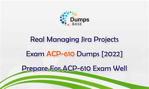Real Managing Jira Projects Exam Acp 610 Dumps [2022] Prepare For Acp 610 Exam Well Dumpsbase
