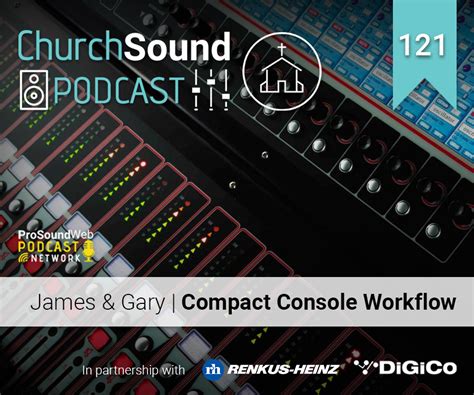 Church Sound Podcast Episode 121 Compact Console Workflow Prosoundweb