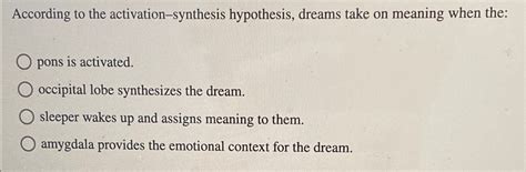 Solved According To The Activation Synthesis Hypothesis