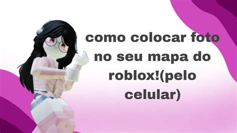 𝐜𝐨𝐦𝐨 𝐦𝐮𝐝𝐚𝐫 𝐚 𝐟𝐨𝐭𝐨 𝐝𝐨 𝐬𝐞𝐮 𝐦𝐚𝐩𝐚 𝐝𝐨 𝐑𝐨𝐛𝐥𝐨𝐱 𝒑𝒆𝒍𝒐 𝒄𝐥𝐥 YouTube