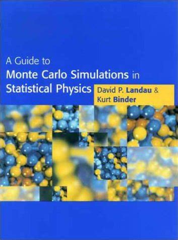 A Guide To Monte Carlo Simulations In Statistical Physics Landau David P Binder Kurt