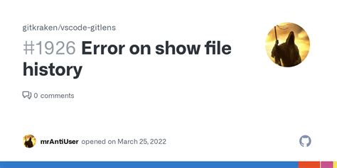 Error On Show File History · Issue 1926 · Gitkrakenvscode Gitlens · Github