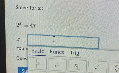 Solved Solve For X ﻿2x47xyour Basic Funcs Trigquessux