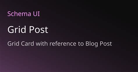 Grid Post Schema Ui