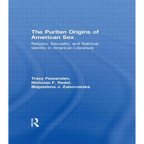Pre Owned The Puritan Origins Of American Sex Religion Sexuality And