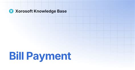 Bill Payment Xorosoft Knowledge Base Bill Payment Xorosoft Knowledge Base
